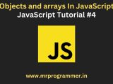 Objects And Arrays In Javascript Javascript Tutorial 4 Mr Programmer