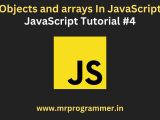 Objects And Arrays In Javascript Javascript Tutorial 4 Mr Programmer