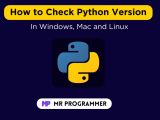 How To Check Python Version In Windows Mac And Linux Complete Guide