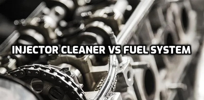 Fuel System Cleaner Vs Fuel Injector Cleaner