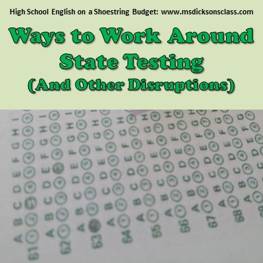 Ways to Work Around State Testing and Other Disruptions | Ms. Dickson's ...