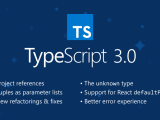Microsoft Announces Typescript 3 0 With A New Scalable Way To Structure