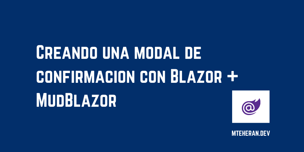 Creando una modal de confirmación con Blazor + MudBlazor - mteheran.dev