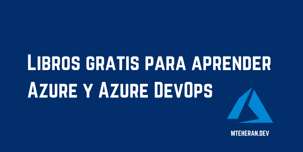 Libros gratis para aprender Azure y Azure DevOps - mteheran.dev
