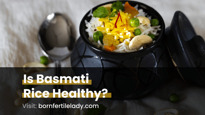 Is Basmati Rice Healthy?