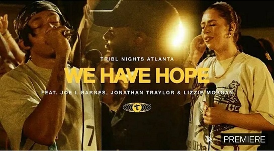 WE HAVE HOPE Lyrics by Maverick City ft Joe L Barnes - Music Lyrics