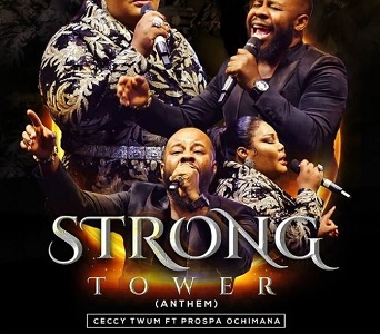 STRONG TOWER Lyrics by CECCY Twum ft Prospa Ochimana - Music Lyrics