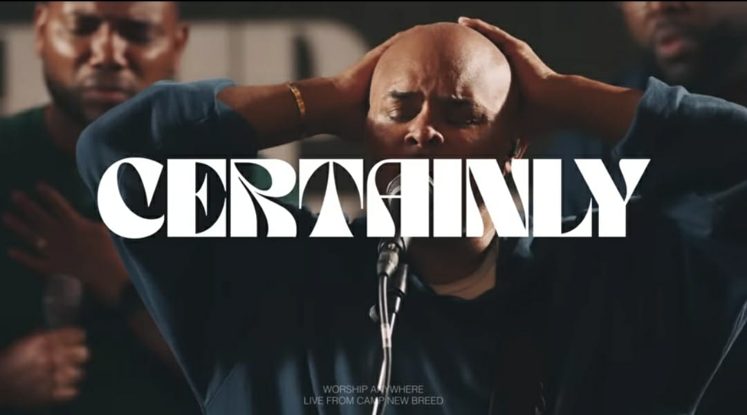 CERTAINLY Lyrics by Israel and New Breed - Music Lyrics