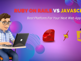 Ruby On Rails Vs Javascript What Is The Best Web Technology For Your