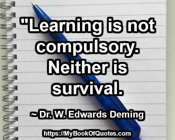 Learning Is Not Compulsory - MyBookOfQuotes.com