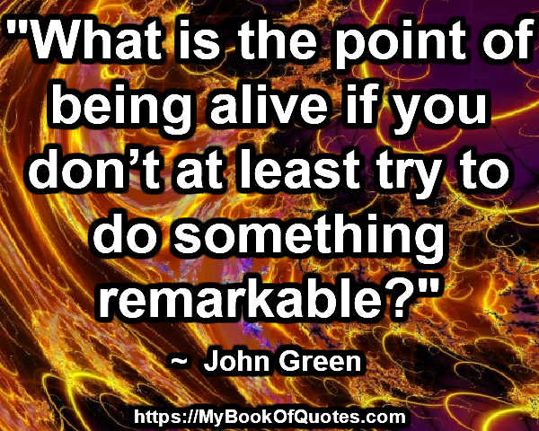 Something Remarkable - MyBookOfQuotes.com