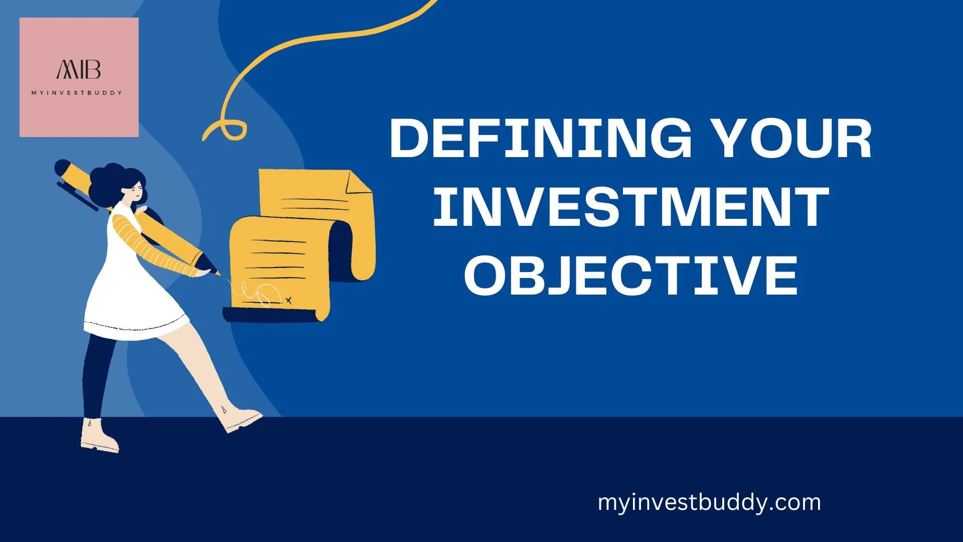 Defining your Investment Objective? - My Invest Buddy