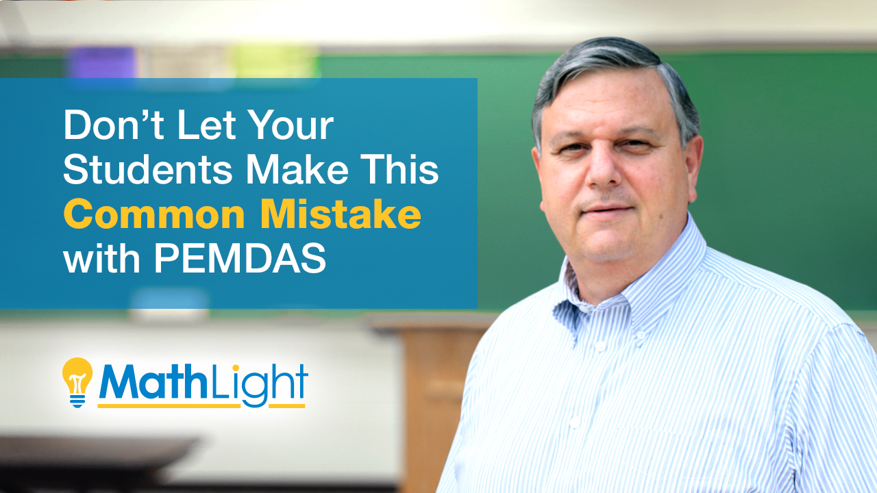 Don’t Let Your Students Make This Common Mistake with PEMDAS - MyMathLight