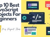 Top 10 Best Javascript Projects For Beginners My Project Ideas