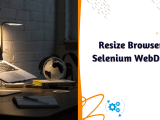How To Resize Browser In Selenium Webdriver Myskillpoint