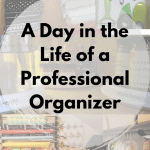 The Typical Day of a Professional Organizer