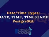 Postgresql Date Time Types With Examples Mysqlcode