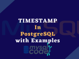 Postgresql Timestamp Data Type With Examples Mysqlcode