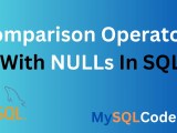 Comparison Operators With Nulls In Sql Is Null And Is Not Null Mysqlcode