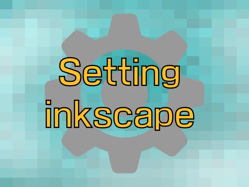 Inkscapeを使いやすくする初期設定 | tipLog