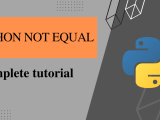Python Not Equal Operator Detailed Tutorial In 2023 Naiveskill