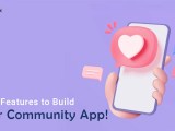 Build Community Apps With Tons Of Features A Beginners Guide