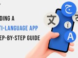 Building A Multi Language App A Step By Step Guide