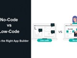 No Code Vs Low Code Which Is The Right App Builder