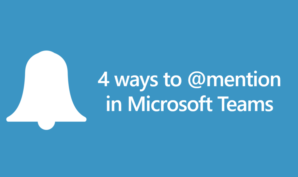 4 ways to @mention in Microsoft Teams to get attention on your posts ...