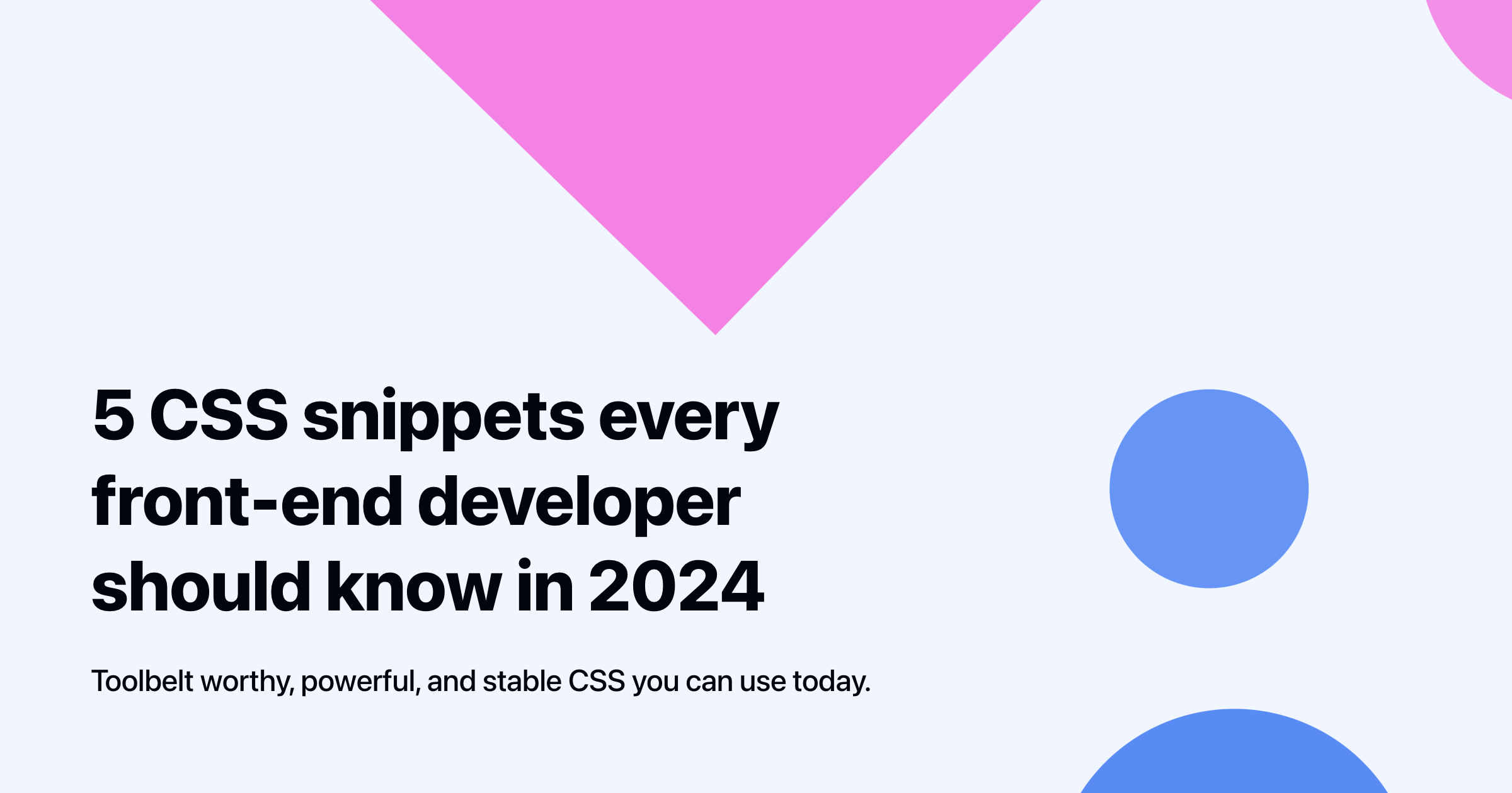 5 Css Snippets Every Front End Developer Should Know In 2024 December