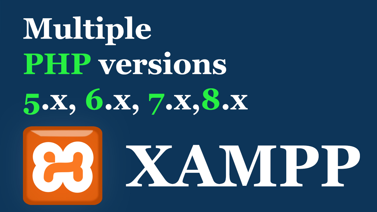 Run Multiple Php Versions In Xampp Neutron Dev