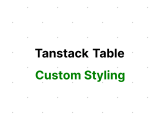 How To Add Custom Styling In Tanstack React Table Newbeelearn