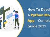 How To Developing A Python Mobile App Complete Guide