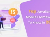 Best Javascript Mobile Frameworks In 2023 Complete Guide