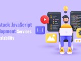 Unleash Scalability Full Stack Javascript Development Services
