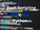 Bash Scripting Vs Python Choosing The Right Language For Automation