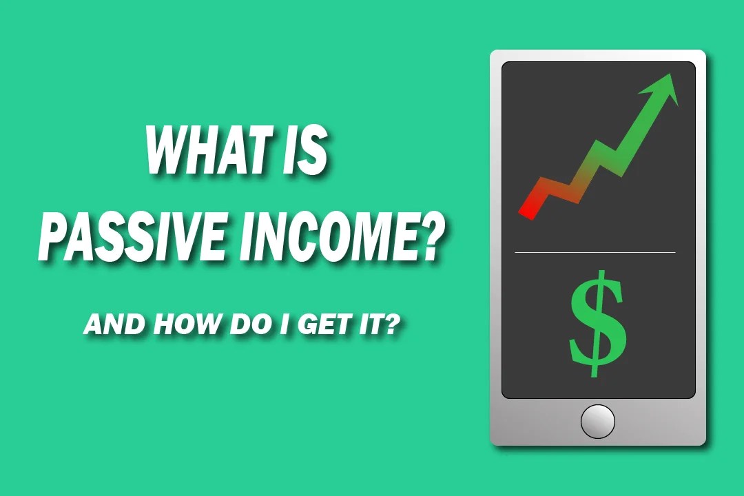 WHAT IS PASSIVE INCOME? - NINE-FIVE TO FREEDOM