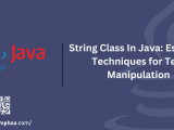 String Class In Java Essential Techniques For Text Manipulation