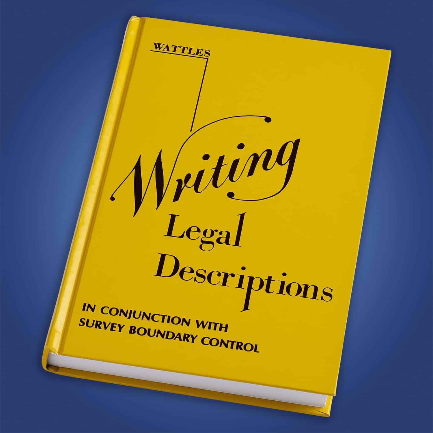 Writing Legal Descriptions: In Conjunction with Survey Boundary Control ...