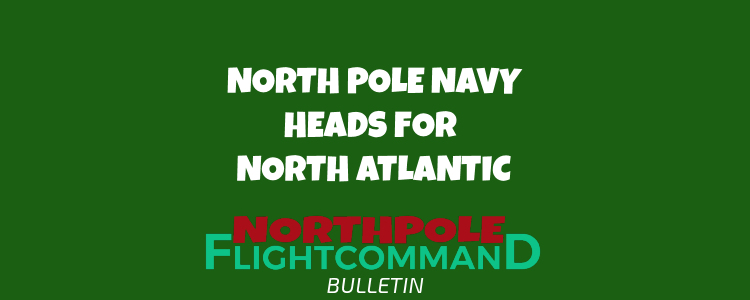 North Pole Navy Deployed - North Pole Flight Command