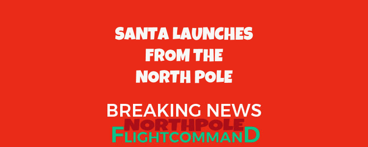 Santa Launches - North Pole Flight Command