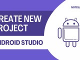 How To Create A New Project In Android Studio