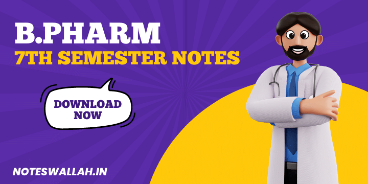 BPharm 7th Semester PDF Notes Download 2024 - NotesWallah.In