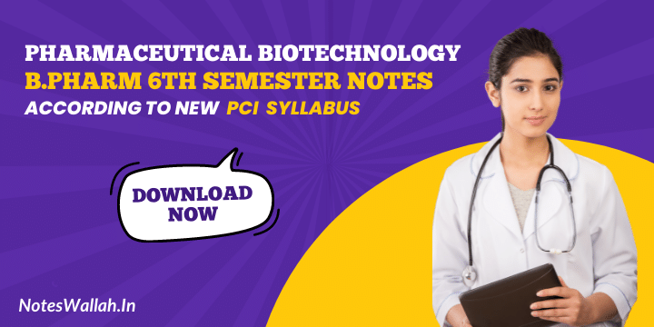 Pharmaceutical Biotechnology Notes For B.Pharm 6th Semester ...