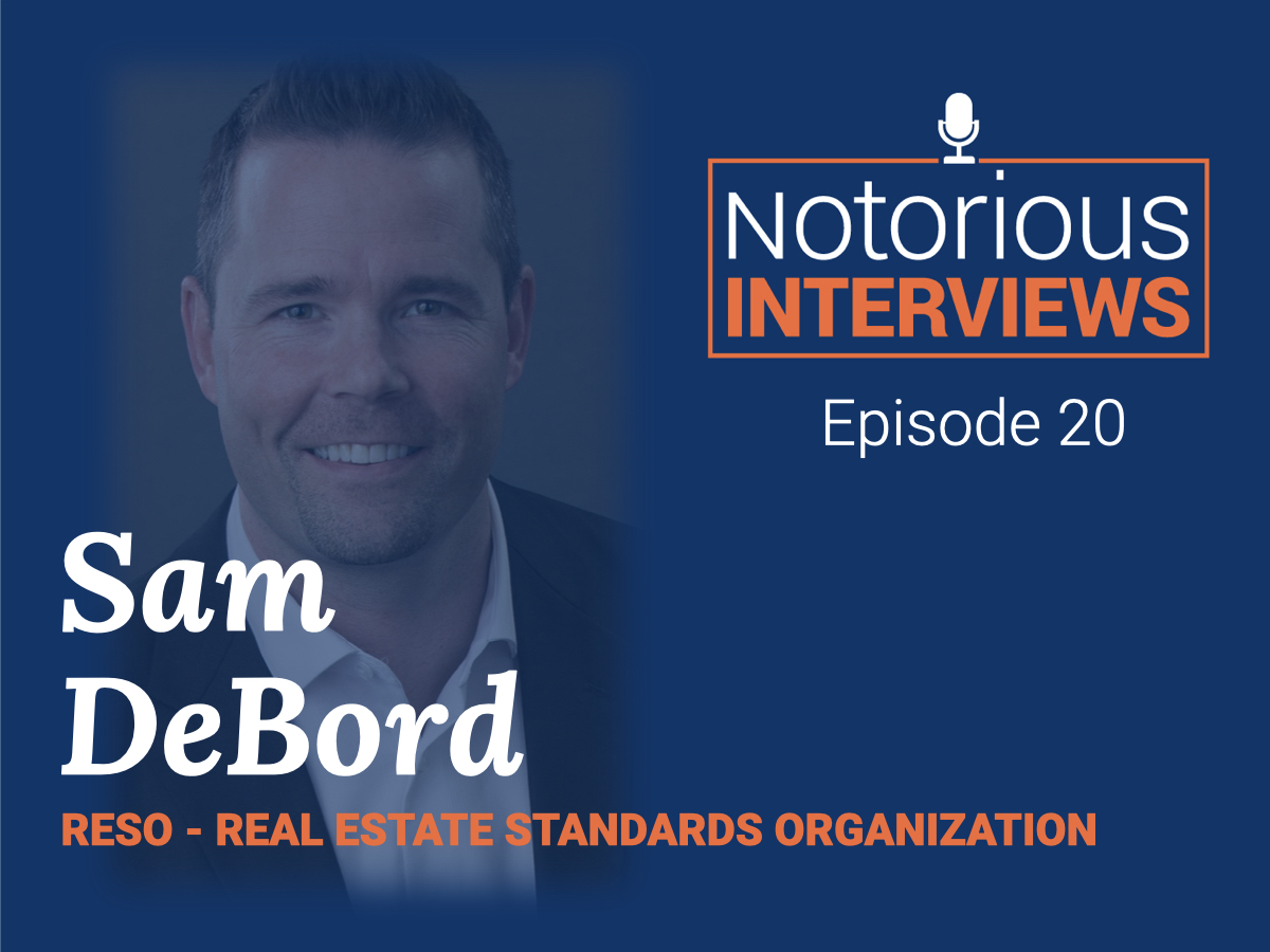 The Notorious Interview: Episode 20 - Sam DeBord, CEO, RESO - NotoriousROB