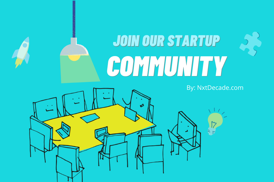 Startup and Entrepreneur's Community | Join Us | NxtDecade
