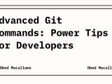 Advanced Git Commands Power Tips For Developers Obed Macallums