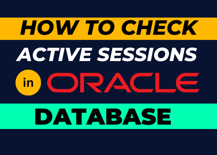 How to check active sessions in Oracle database - shripal