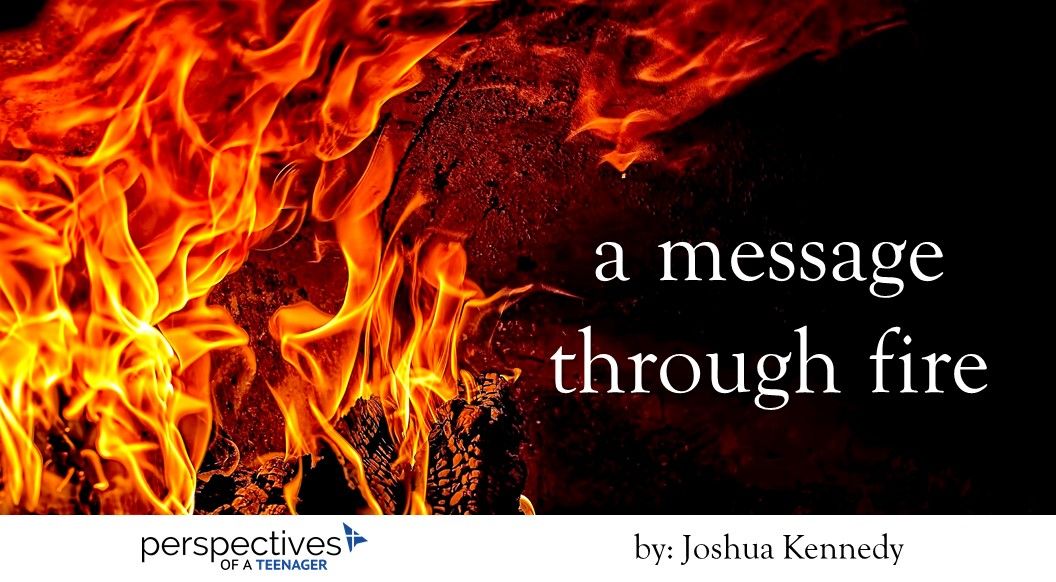 A Message Through Fire – Perspectives of a Bondservant