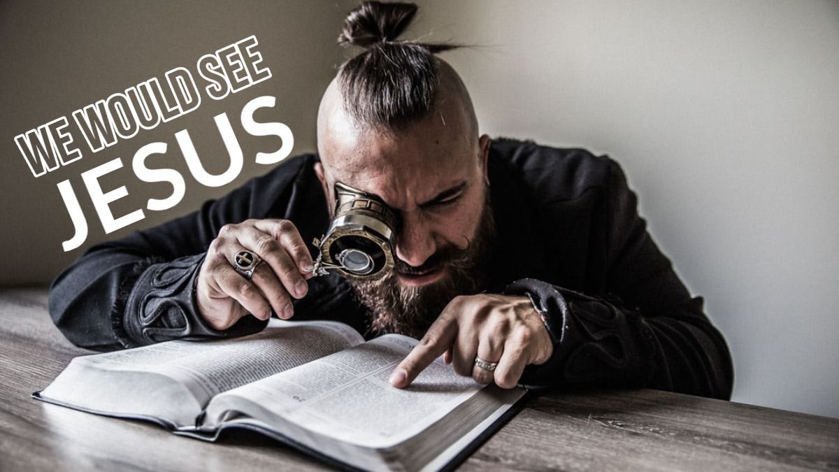 We Would See Jesus – Perspectives of a Bondservant